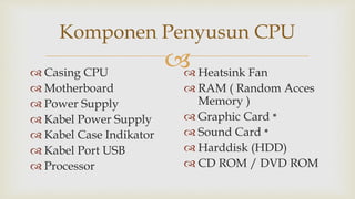 MERAKIT KOMPUTER / CPU(Central Processing Unit) | PPTX