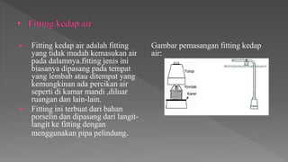 fitting dan jenisnya | PPTX