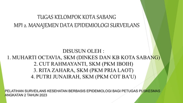 Tugas MPI 2.1 Manajemen Data Epidemiologi _Angk.2_Kota Sabang.ppt