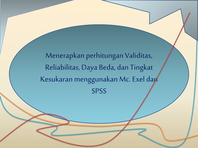 Validitas, Reliabilitas, Daya Beda, dan Tingkat Kesukaran | PPTX
