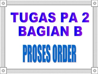 Tugas Pa 2 B | PPT