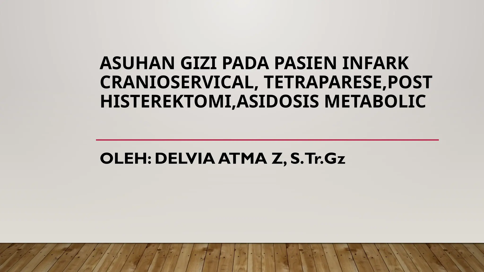 tugas PAGD 8 ASUHAN GIZI PADA PASIEN criticall ill Delvia Atma Z, S.Tr ...