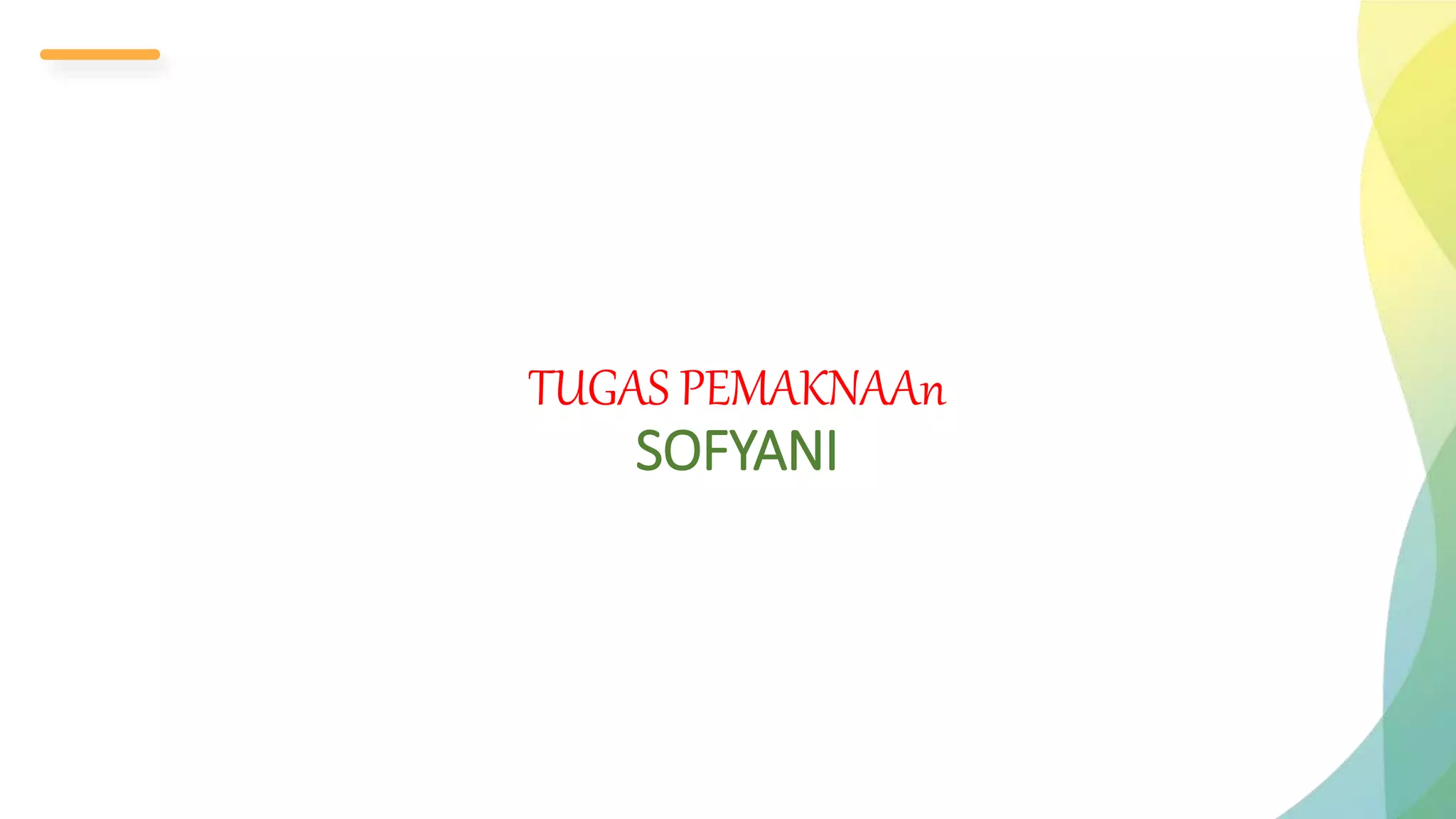 TUGAS pemaknaan_Sofyani.pptx