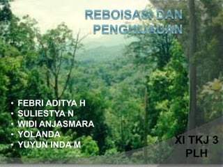 REBOISASI DAN PENGHIJAUAN | PPTX