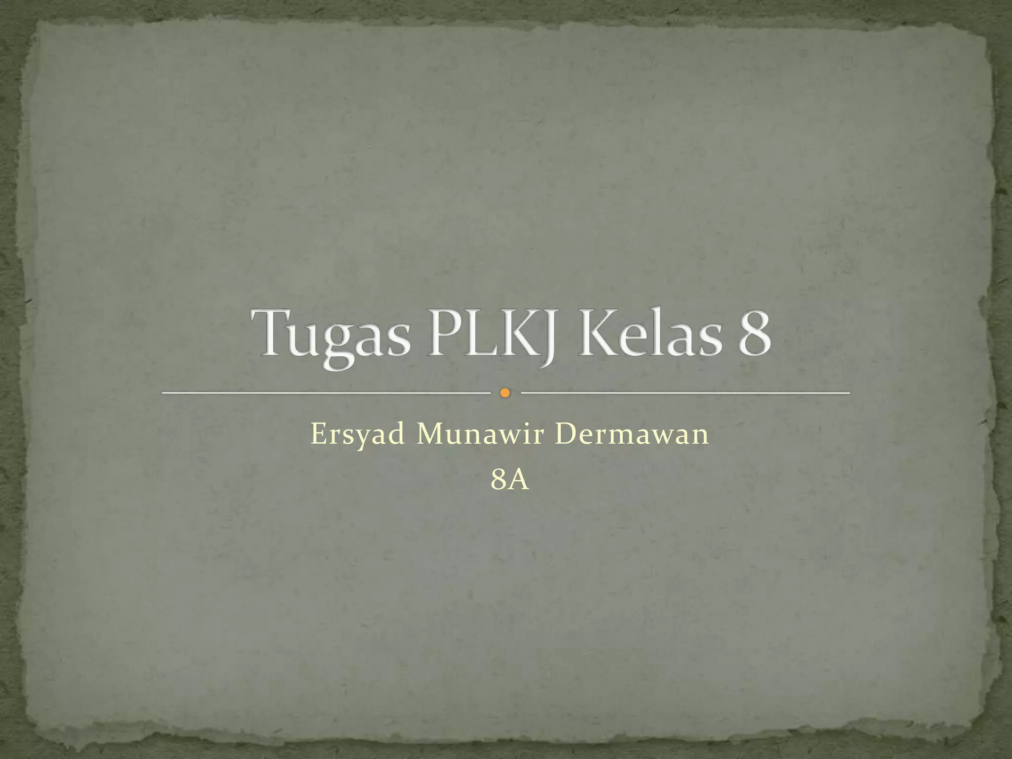 Tugas plkj kelas 8 | PPTX