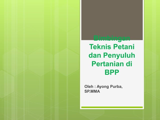 TUGAS POKOK DAN FUNGSI PENYULUH LAPANGAN PAK AYONG.pptx TUGAS POKOK DAN FUNGSI PENYULUH LAPANGAN PAK AYONG.pptx