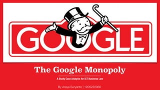 ICTs Business Law Case - Google Monopoly | PPT