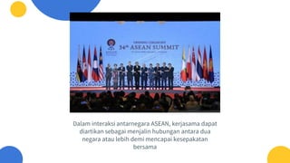 TUGAS PPT Bebas Tema, INTERAKSI ANTAR NEGARA ASEAN | PPT