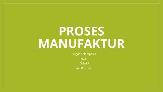 tugas ppt ProSes manufaktur kelompok.pptx