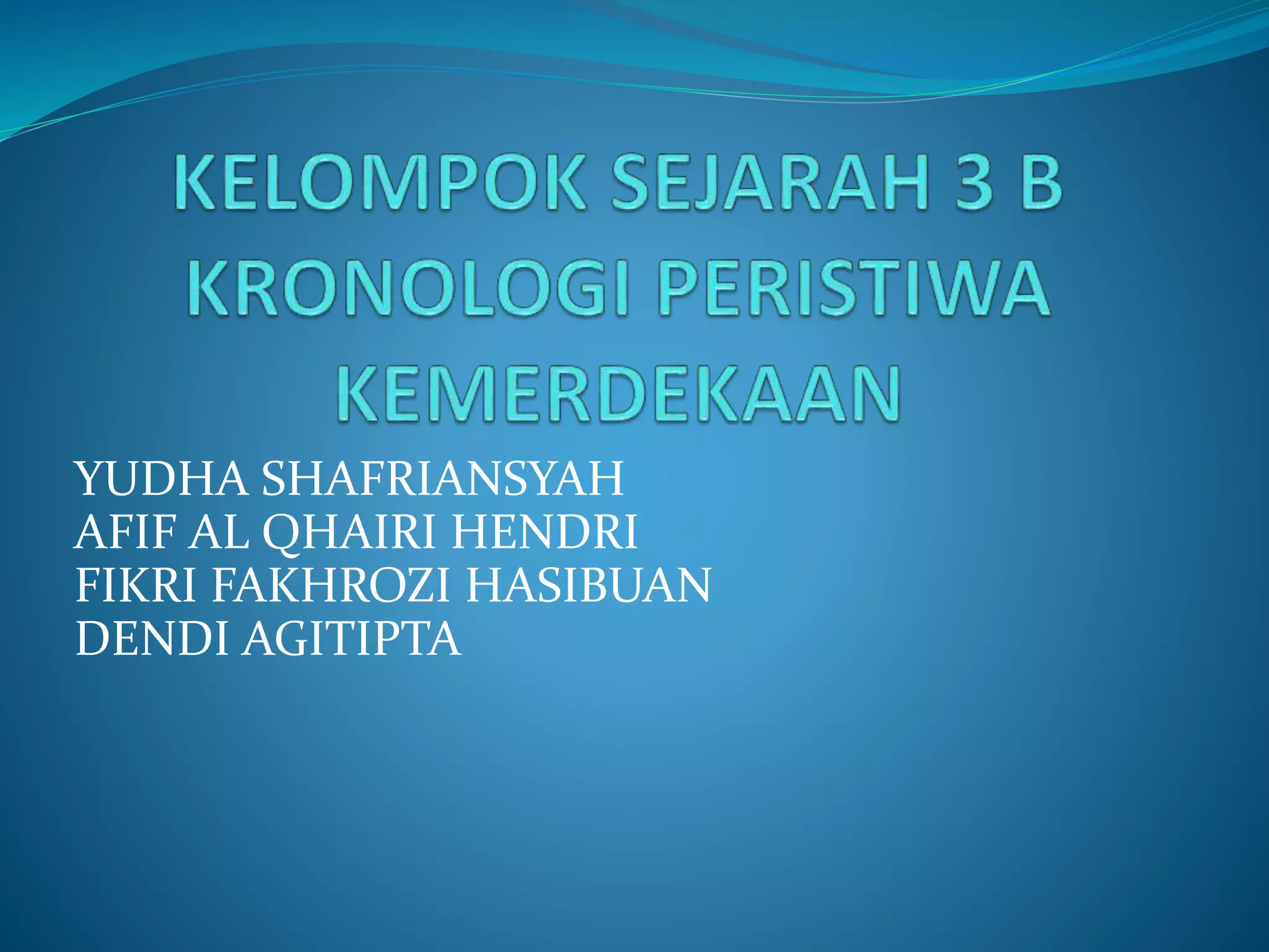 KRONOLOGI PERISTIWA KEMERDEKAAN | PPT
