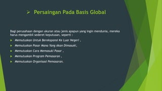 memasuki pasar global | PPTX