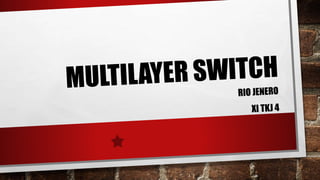 Multilayer Switch | PPTX