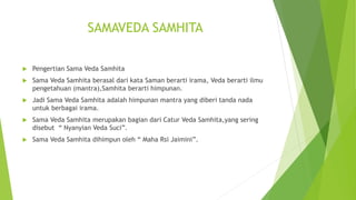 Sama Veda Samhita bagian dari Catur Veda | PPT