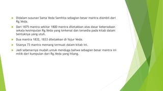Sama Veda Samhita bagian dari Catur Veda | PPTX