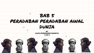 PERADABAN AWAL DUNIA | PPTX