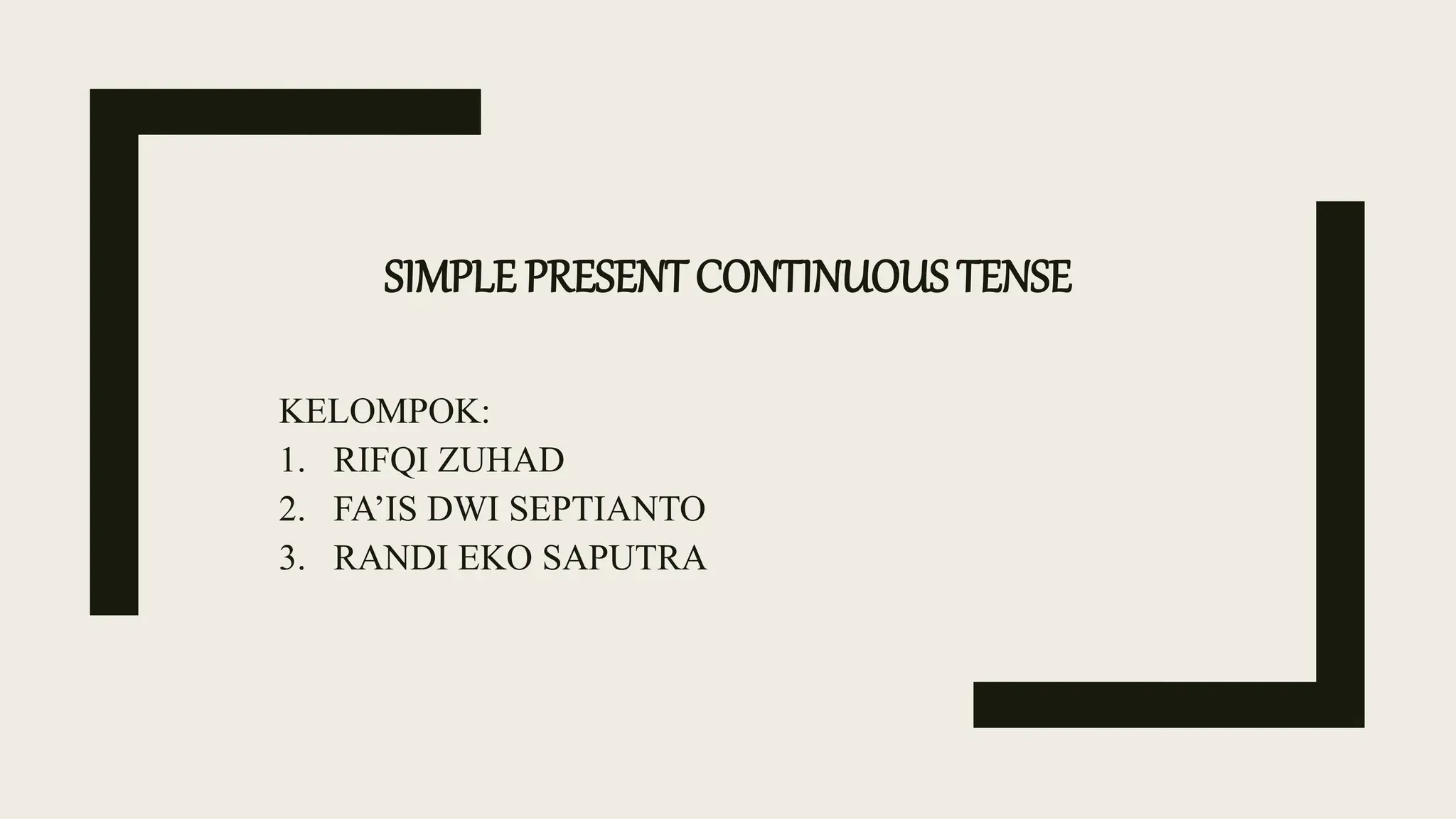 TUGAS Simple present continuous tense RANDI,RIFQI,FAIS.pptx