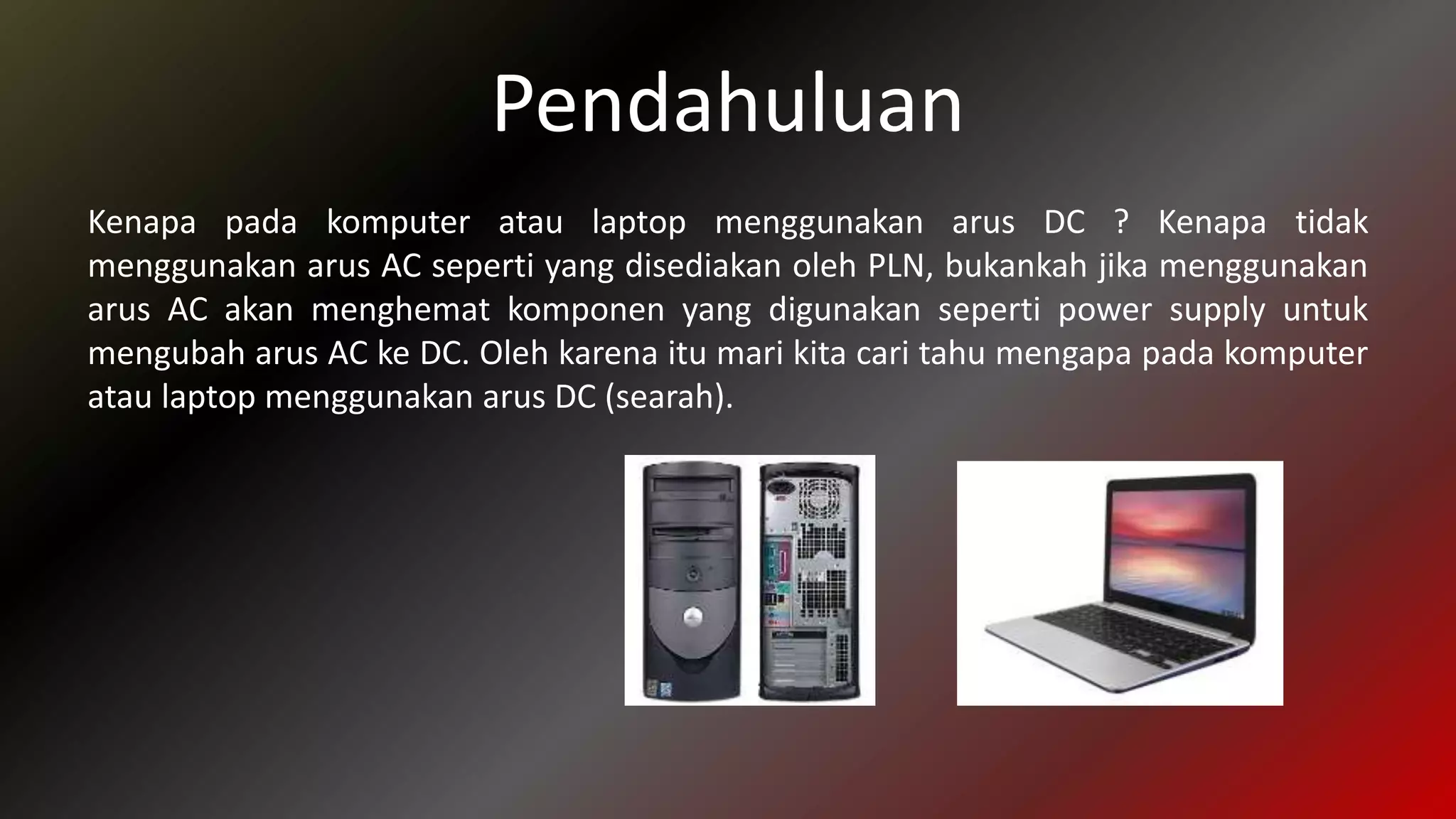 Kenapa Komputer Menggunakan Arus DC | PPTX