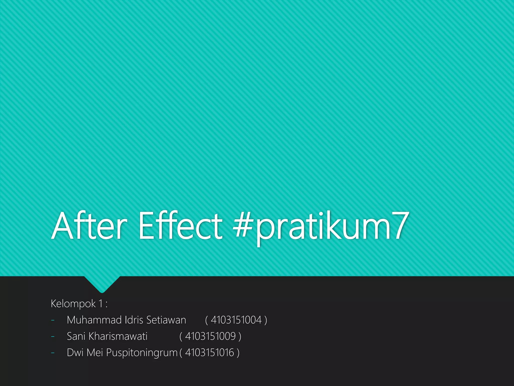 Tugas teori 'prak 7' after effect | PPTX