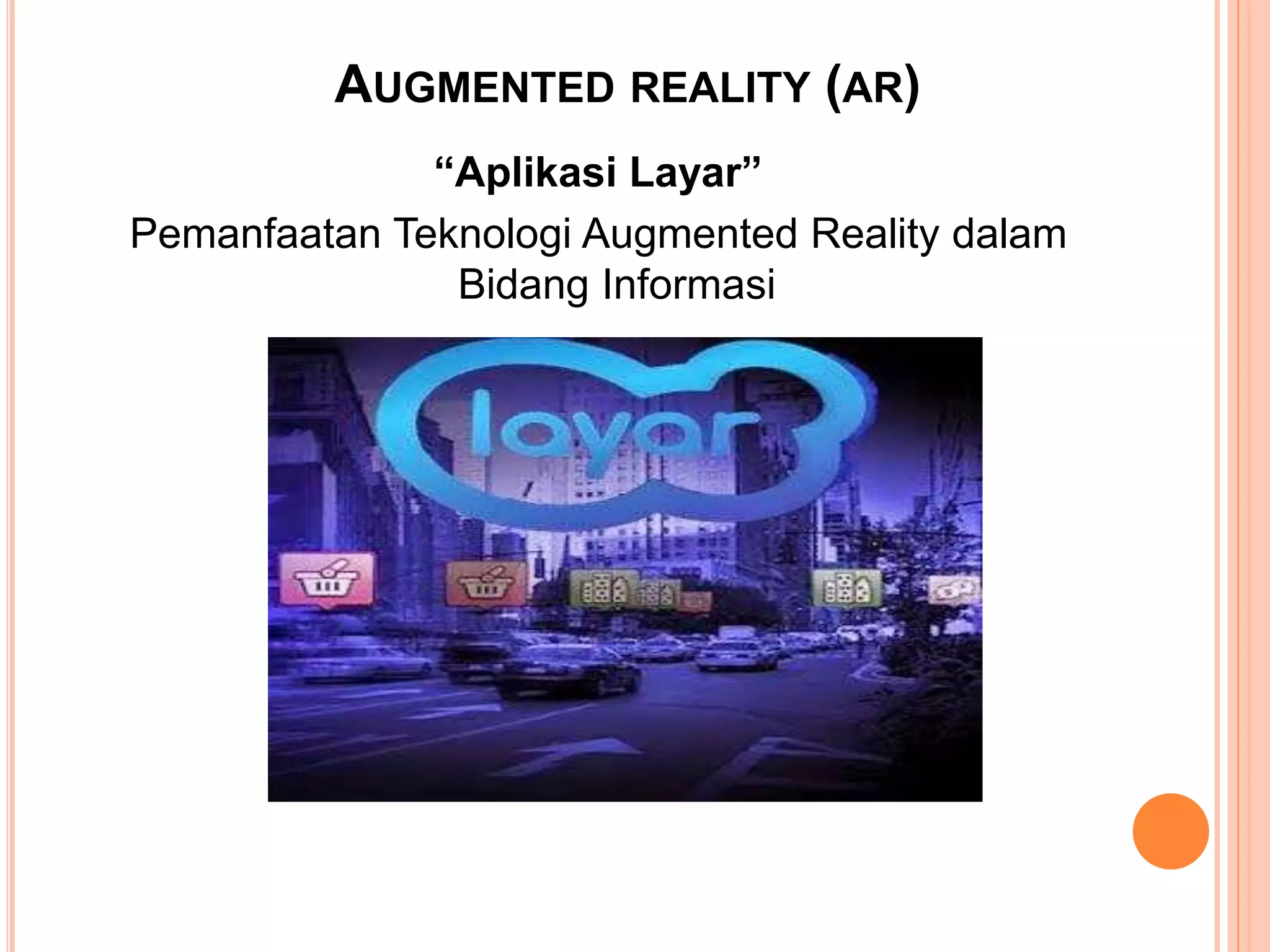 Aplikasi 'Layar' Berbasis Teknologi Augmented Reality | PPTX