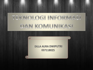 Tugas tik ppt dilla aura dwiputri | PPTX