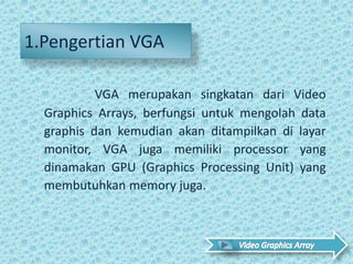 VGA - Video Graphics Array | PPTX