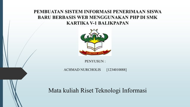 pembuatan sistem informasi penerimaan siswa baru berbasis web dengan meggunakan php di smk ...