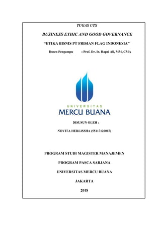 Tugas UTS, BE & GG, Novita Herlissha, Prof. Dr. Ir. Hapzi Ali, MM, CMA, Etika Bisnis PT Frisian ...