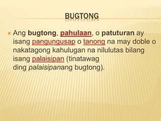 Tugmaang de gulong- tulang panudyo-bugtong-palaisipan | PPTX