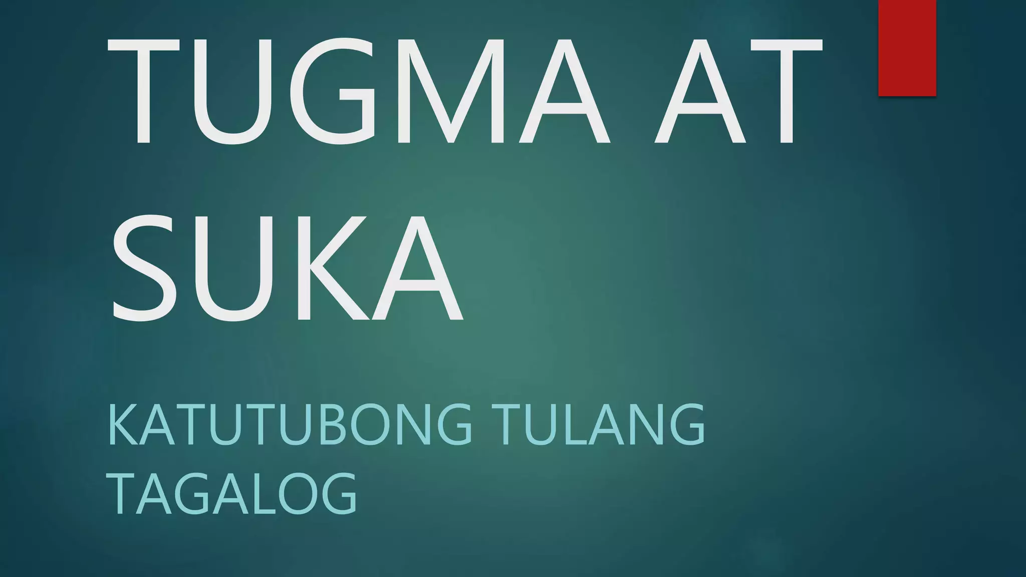 Tugma at suka | PPTX