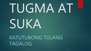 Tugma at suka | PPTX