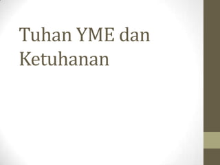 Tuhan YME dan Ketuhanan | PPTX
