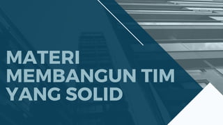 TUJUAN,CALL.WA085727696801, membangun tim yang solid.pdf