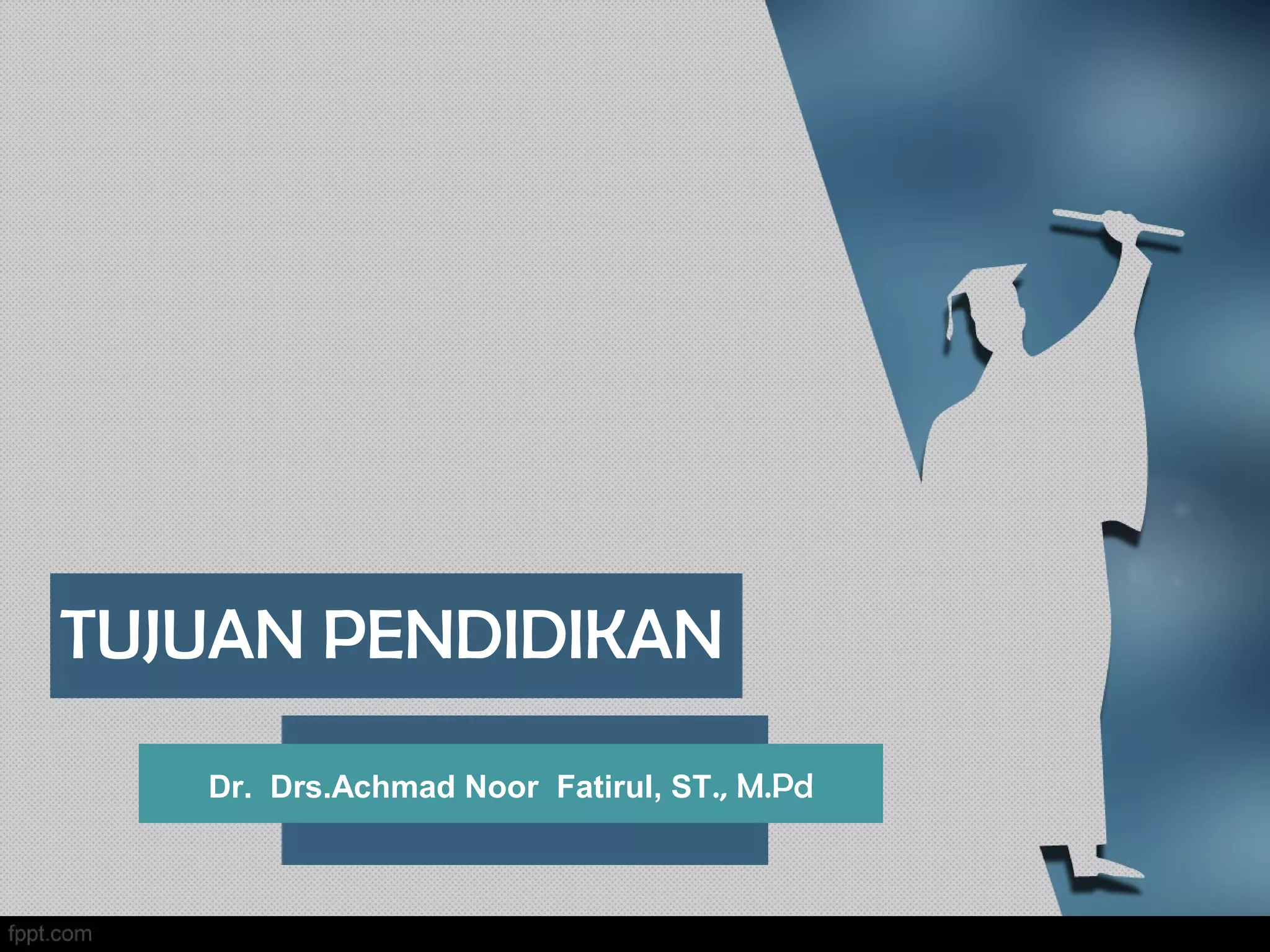 TUJUAN PENDIDIKAN DAN PEMBELAJARAN | PPT