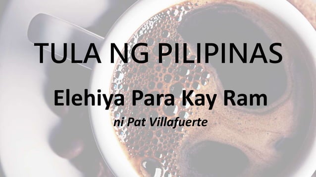 TULA NG PILIPINAS_Elehiya Para kay Ram [Autosaved].pptx