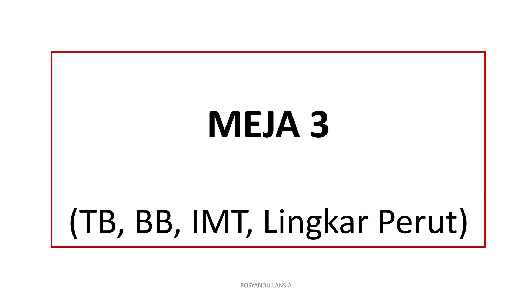 TULISAN MEJA POSYANDU LANSIA untuk ditempel di meja masing bagian | PPTX