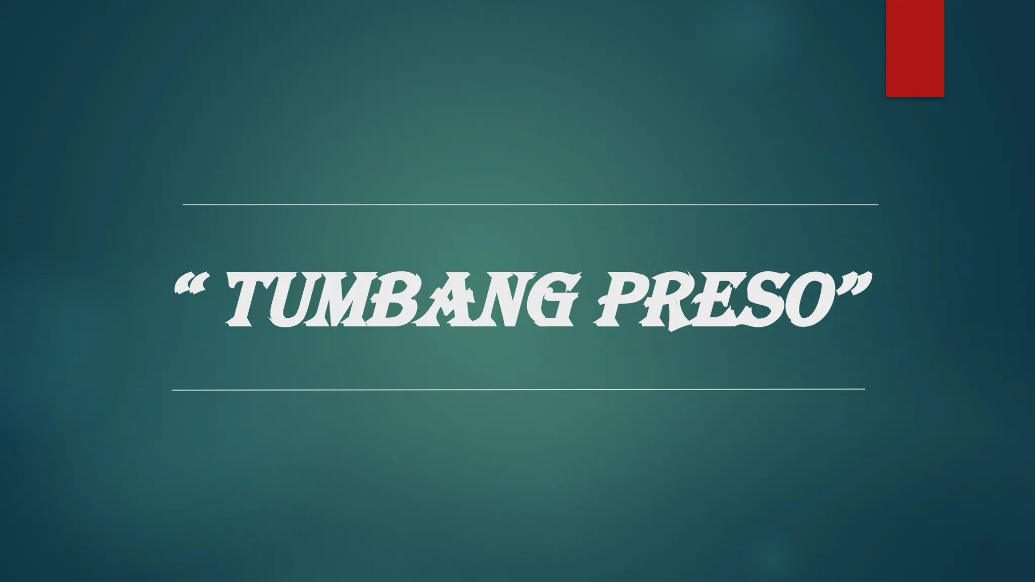 TUMBANG PRESO.pptxxxxxxxxxxxxxxxxxxxxxxxxxx | PPTX