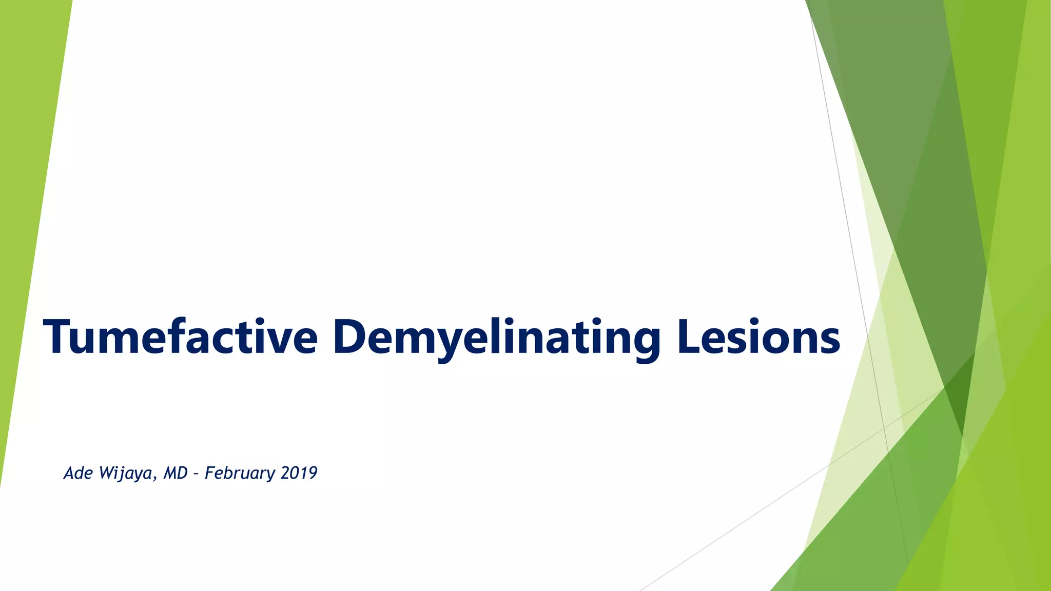 Tumefactive Demyelinating Lesions | PPTX