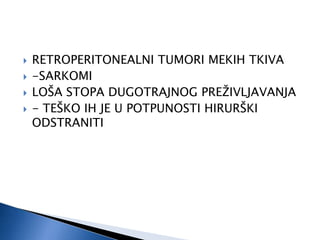Tumori mekih tkiva_retroperitoneuma | PDF