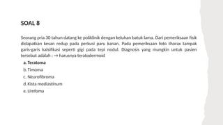 Tumor Mediastinum, Timoma soal.pptx yang biasa keluar | PPT