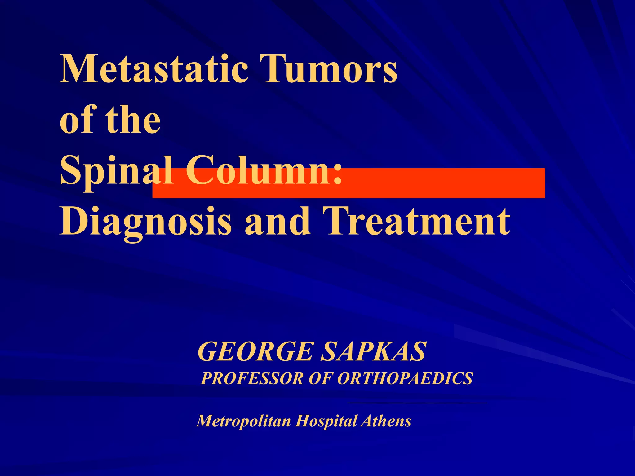 Metastatic Tumors of the Spinal Column: Diagnosis and Treatment | PPT