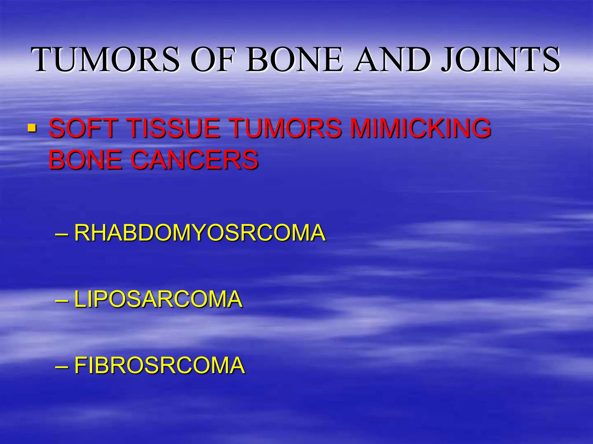 TUMORS OF BONE AND JOINTS IN ORTHOPAEDICS (4).ppt