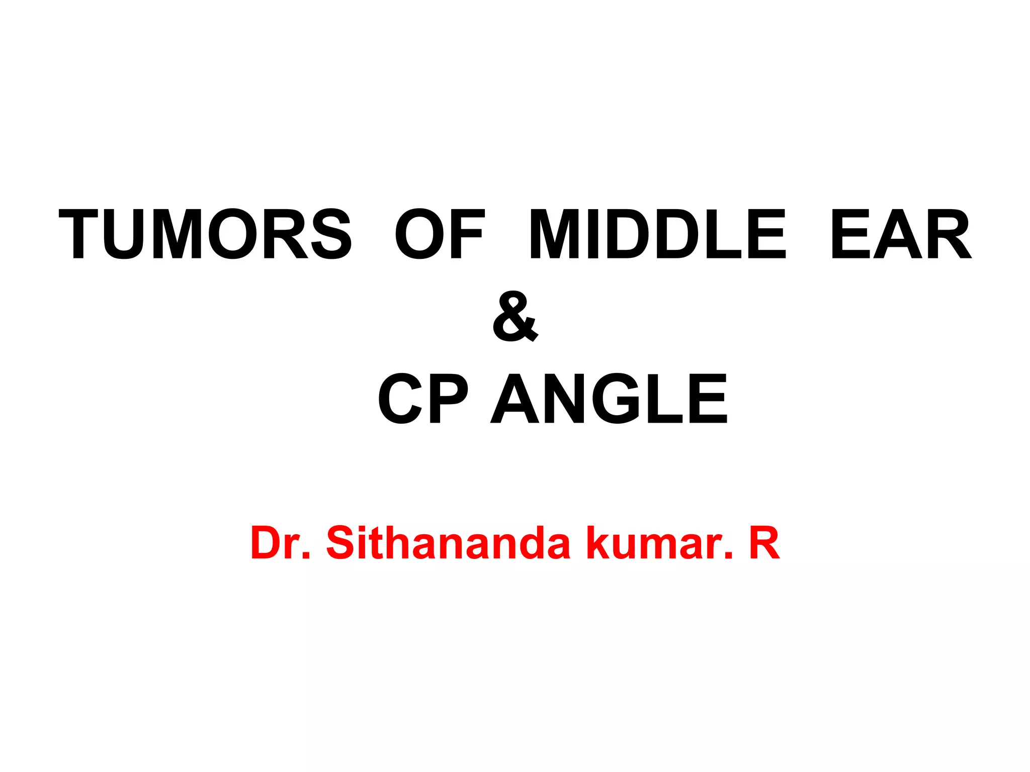 Tumors of middle and inner ear dr.sithanandha kumar 14.03.2016