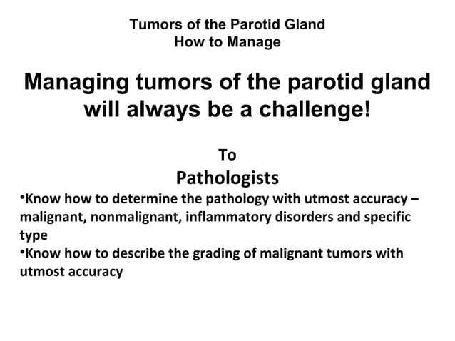 Tumors of the Parotid Gland - How to Manage | PPT | Ear, Nose and ...