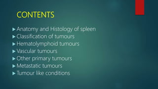 Tumour and tumour like lesions of spleen | PPTX