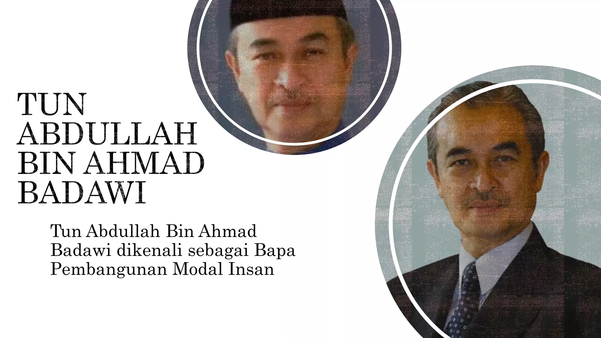 TUN ABDULLAH BIN AHMAD BADAWI - .pptx