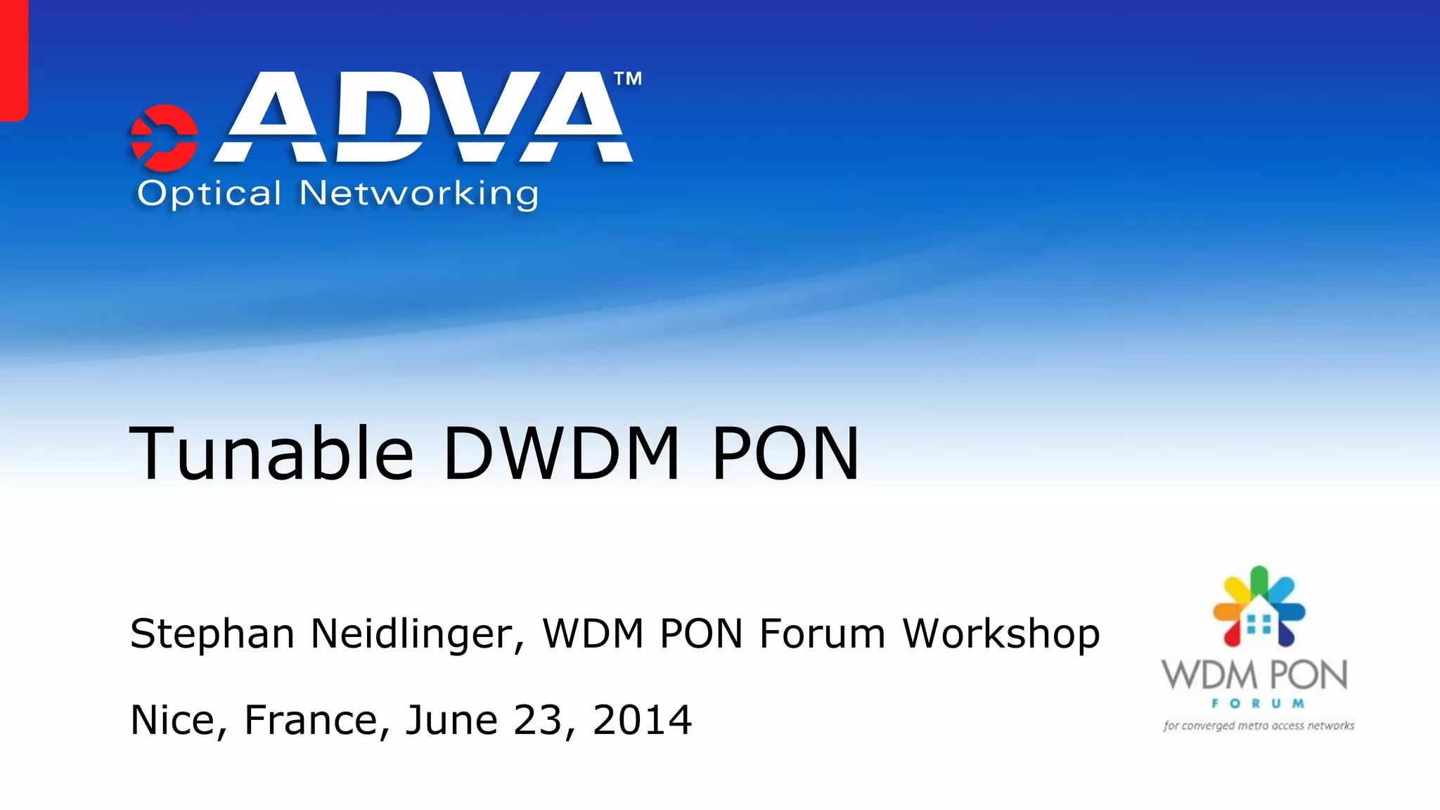 Tunable DWDM PON at WDM PON Forum Workshop | PPT