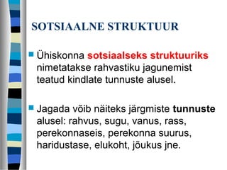 ühiskonna sotsiaalne struktuur | PPT