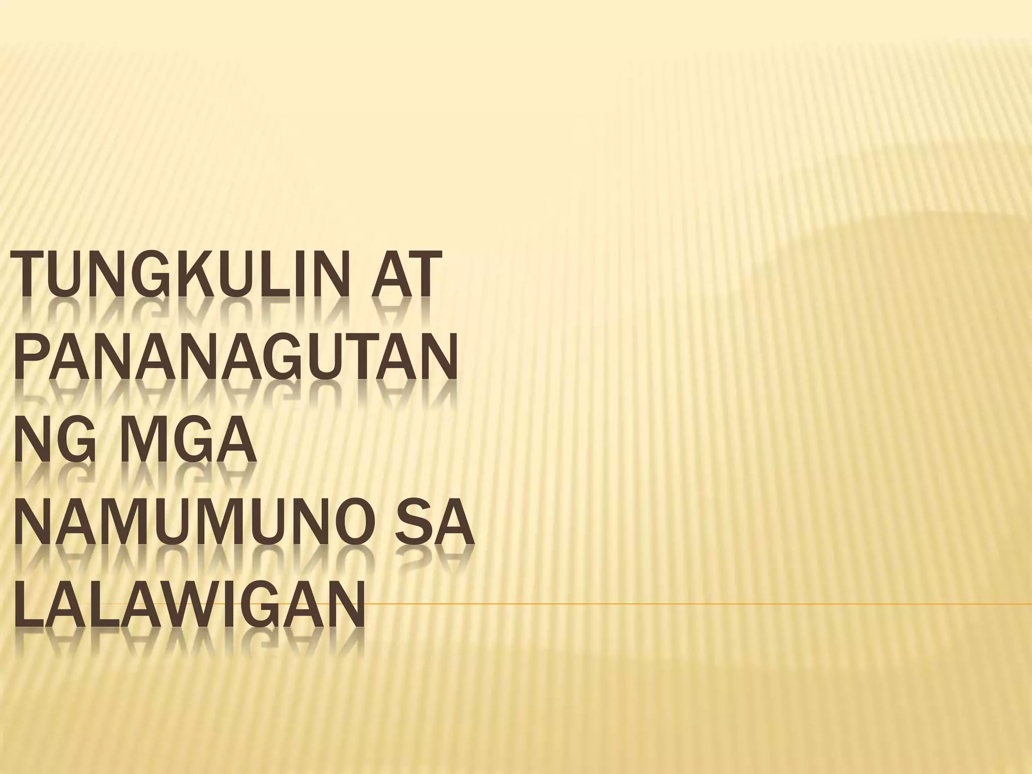 Tungkulin at pananagutan ng mga namumuno sa lalawigan | PPTX