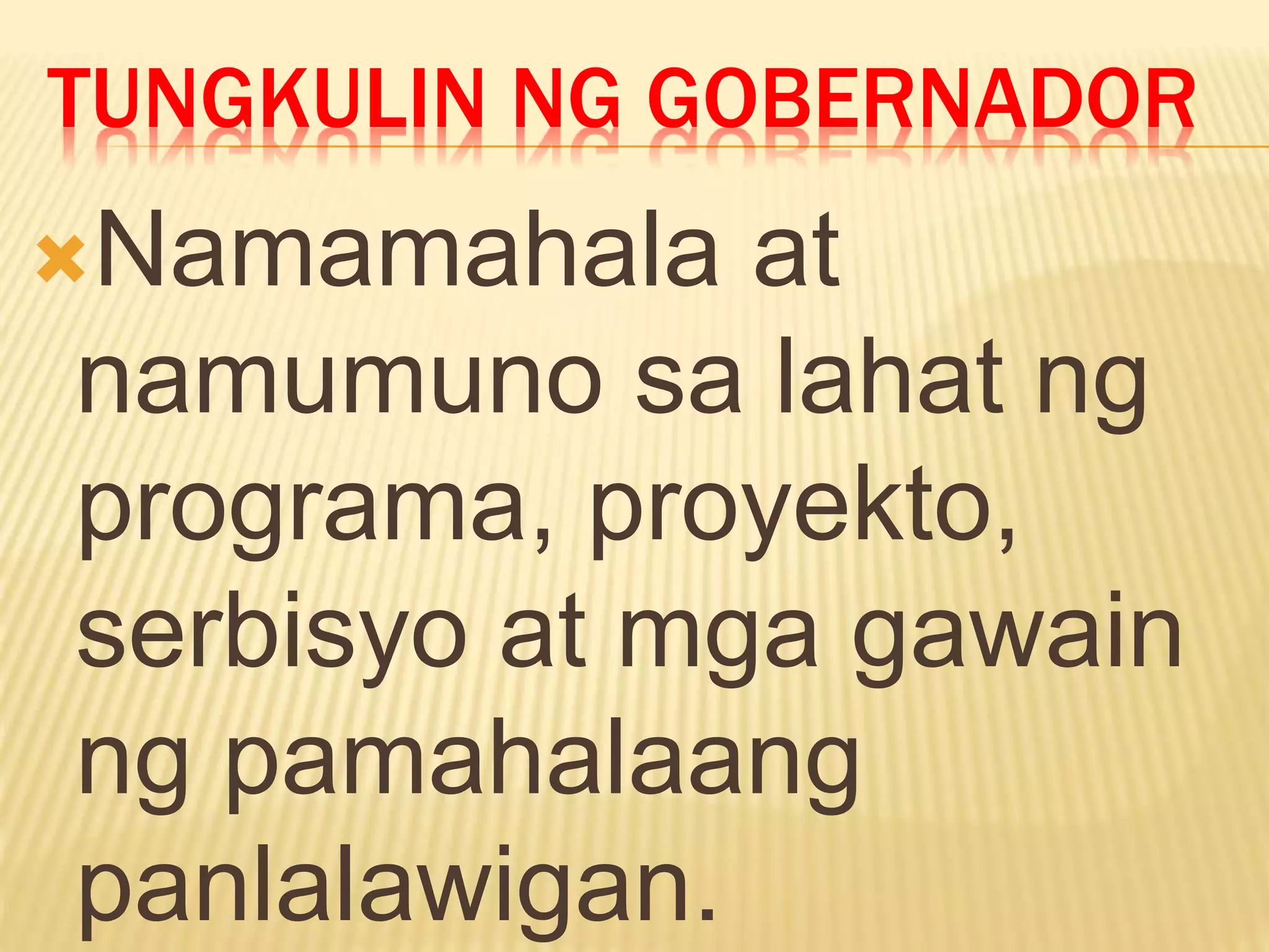 Tungkulin at pananagutan ng mga namumuno sa lalawigan | PPTX