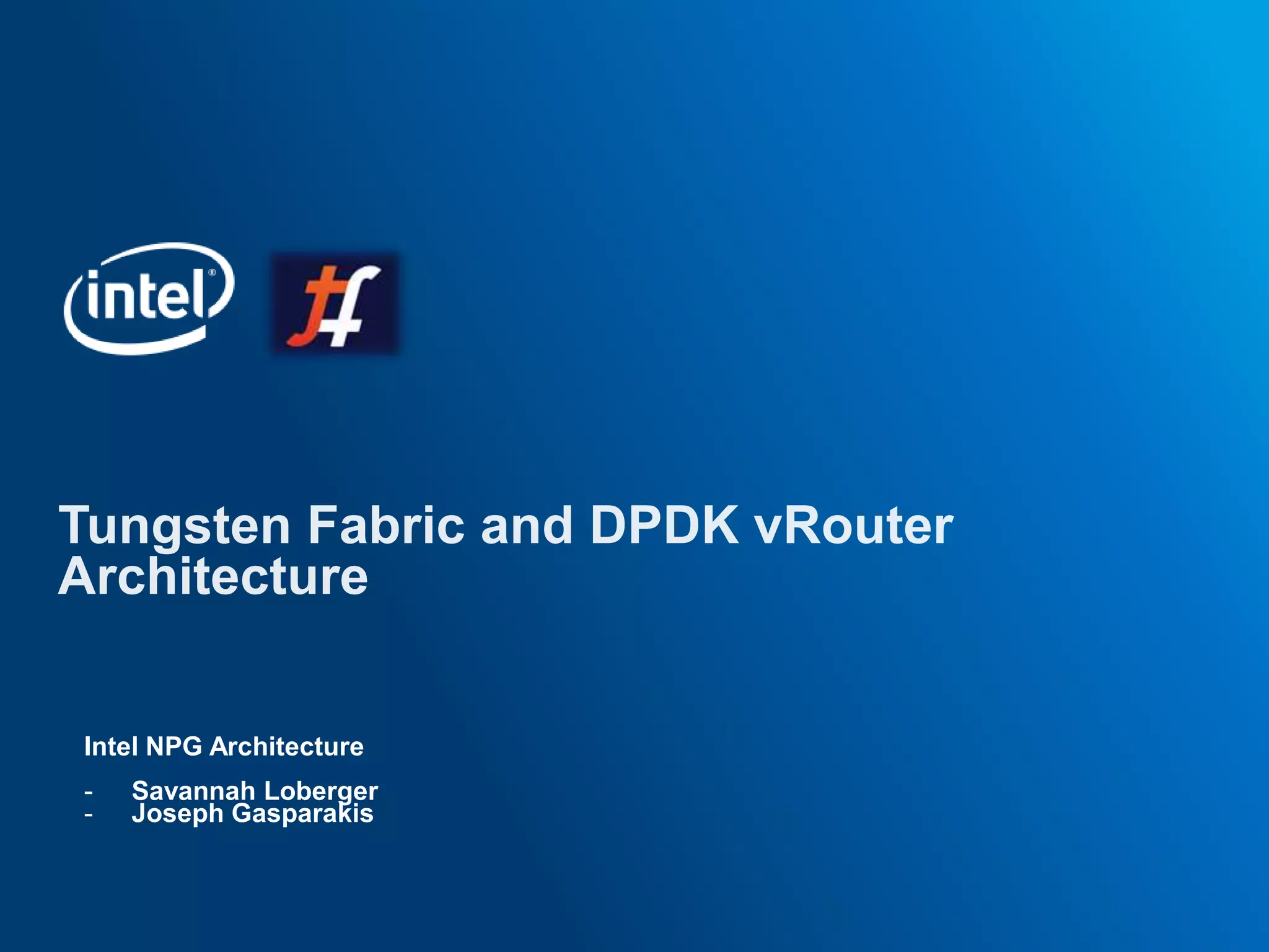 Tungsten Fabric and DPDK vRouter Architecture | PPTX